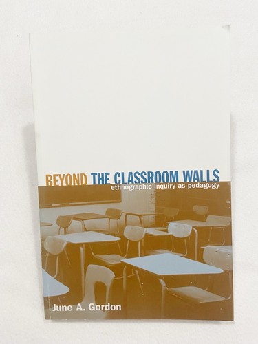 (Signed) Beyond the Classroom Walls: Ethnographic Inquiry... PB by June ...
