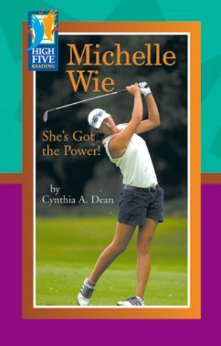 Michelle Wie: She's Got the Power (High Five Reading) by 9780736857369 ...