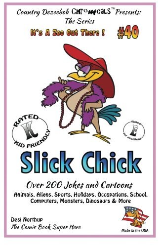 Slick Chick - Over 200 Jokes + Cartoons - Animals, Aliens, Sports ...