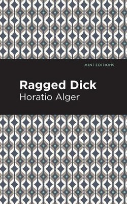 Horatio Alger Ragged Dick (Tascabile) Mint Editions | eBay