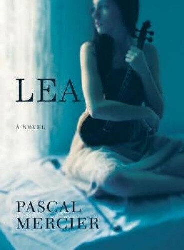 Lea: A Novel by Mercier, Pascal 9780802121660 | eBay