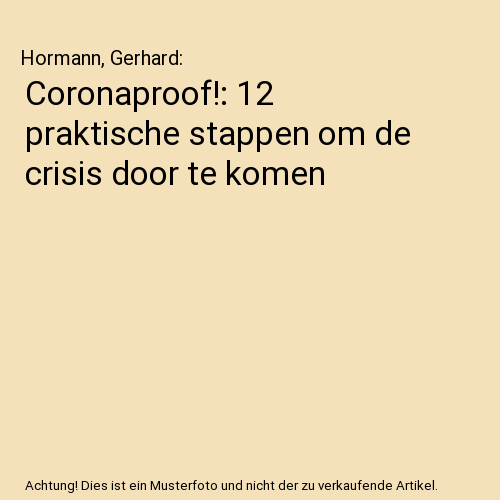 Coronaproof!: 12 praktische stappen om de crisis door te komen, Hormann ...