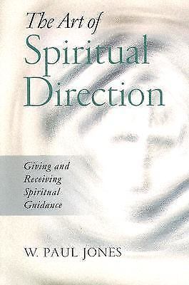 The Art of Spiritual Direction: Giving a- W Paul Jones, 9780835809832 ...
