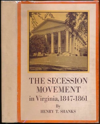 Henry T SHANKS / The Secession Movement in Virginia 1847-1861 1st ...