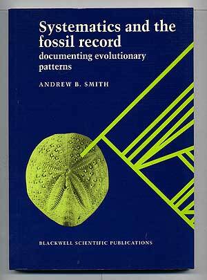 Andrew B SMITH / Systematics and the Fossil Record Documenting ...