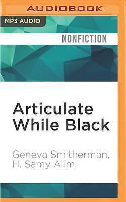 Articulate While Black: Barack Obama, Language, and Race in the U.S by ...