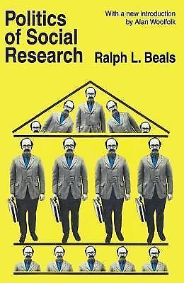 Politics of Social Research by Alan Woolfolk and Ralph L. Beals (2005 ...
