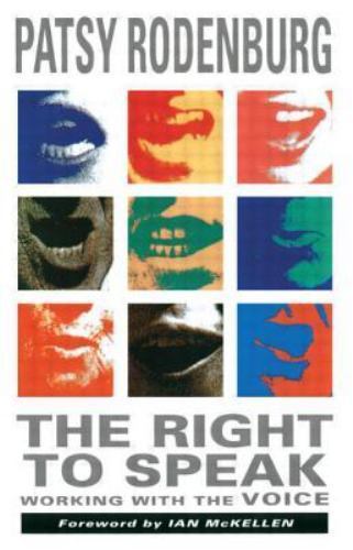 The Right to Speak: Working with the Voice by Rodenburg, Patsy ...