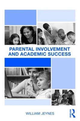 Parental Involvement and Academic Success by William Jeynes (English ...