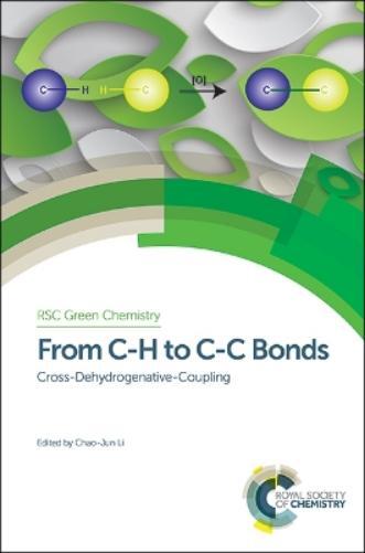 Chao-Jun Li From C-H to C-C Bonds (Hardback) Green Chemistry Series | eBay