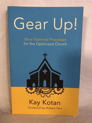 Gear Up!: Nine Essential Processes for the Optimized Church by Kay ...