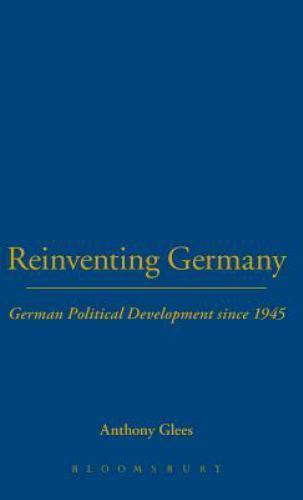Reinventing Germany : German Political Development since 1945 by ...
