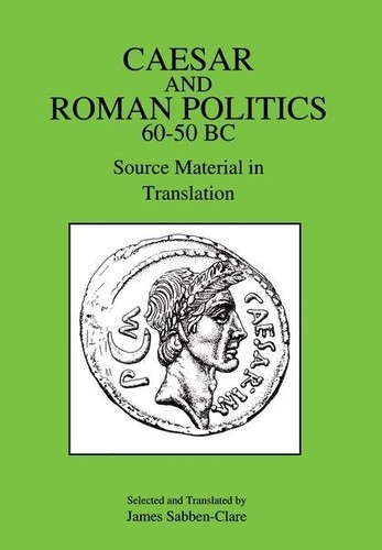 Caesar and Roman Politics, 60-50 B.C. by James Sabben-Clare (Paperback ...