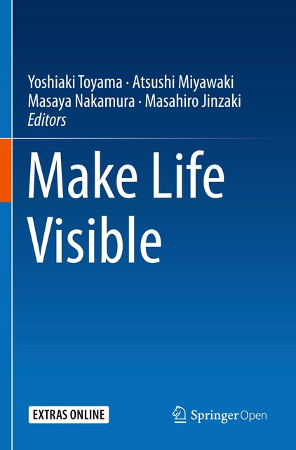 Make Life Visible von Atsushi Miyawaki Masaya Nakamura Yoshiaki Toyama ...