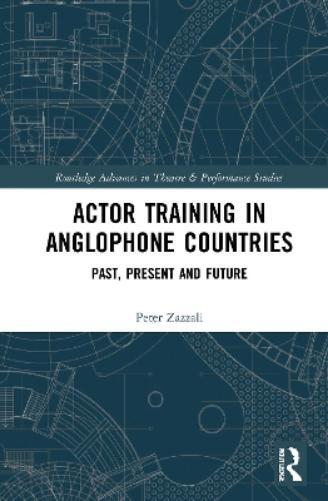 Peter Zazzali Actor Training in Anglophone Countries (Paperback) (UK ...