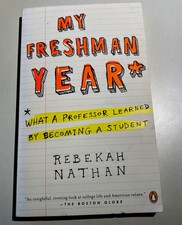 My Freshman Year : What a Professor Learned by Becoming a Student by ...