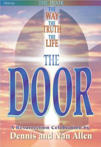 The Door : The Way, the Truth, the Life -- a Resurrection Celebration ...