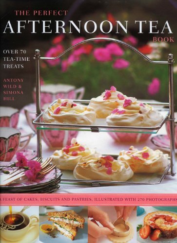 The Perfect Afternoon Tea Book: Over 70 Tea-Time Treats By Simon | eBay