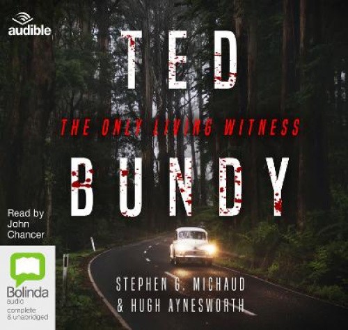 Ted Bundy: The Only Living Witness [Audio] by Stephen Michaud [CD-Audio ...