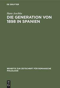 Die Generation von 1898 in Spanien von Hans Jeschke (1934, Gebundene ...