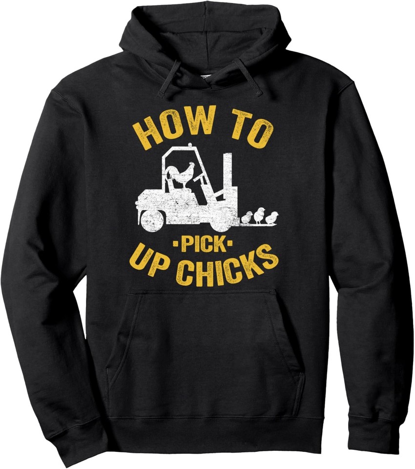 How To Pick Up Chicks Funny Forklift Truck Operator Unisex Hooded ...