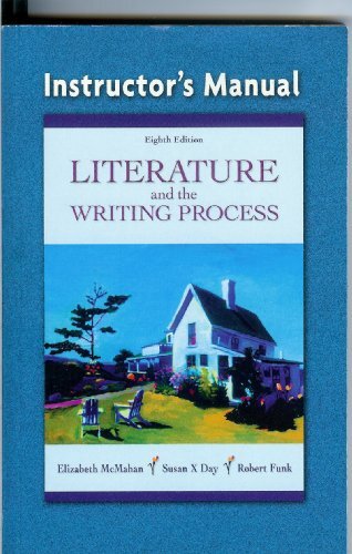 LITERATURE AND THE WRITING PROCESS (INSTRUCTOR'S MANUAL) By Elizabeth ...