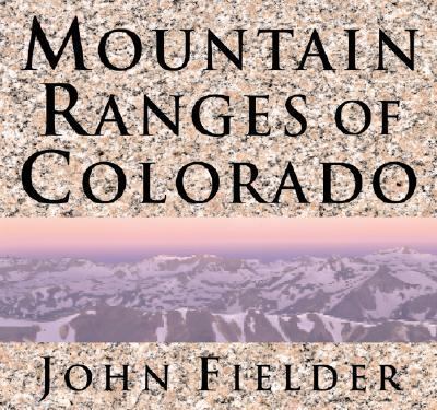 Mountain Ranges of Colorado by John Fielder (2004, Hardcover ...