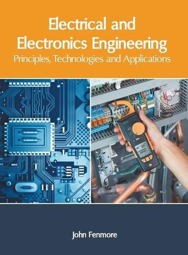 Electrical and Electronics Engineering: Principles, Technologies and App (Relié) 9781632406668 ...