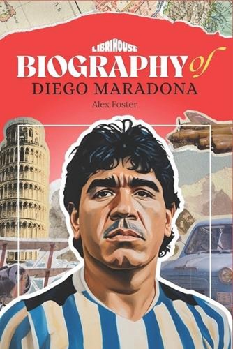 Biography of Diego Maradona by Librihouse Book Publishing Paperback ...