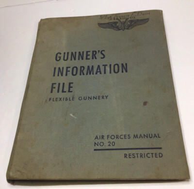 Gunners Information File Flexible Gunnery Air Force Manual No 20 1944 ...