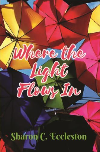 Where+the+Light+Flows+In+by+Sharon+C.+Eccleston+%282021%2C+Trade ...