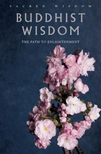 Buddhist Wisdom: The Path to Enlightenment (Sacred Wisdom), , Good Book ...