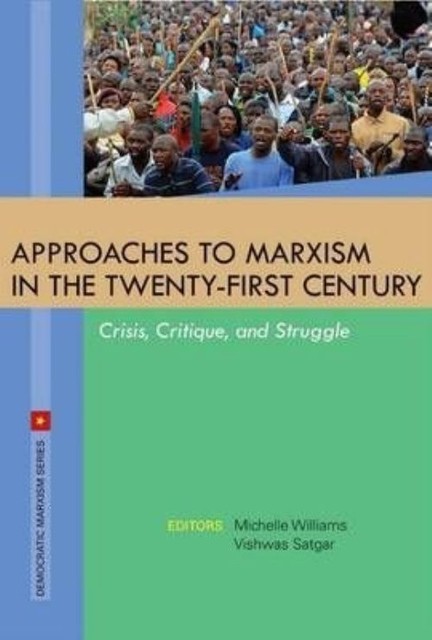 Marxisms in the 21st Century: Crisis, critique and struggle by Patrick ...