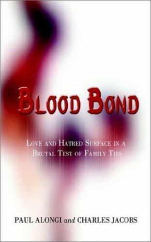 Blood Bond : Love and Hatred Surface in a Brutal Test of Family Ties by ...