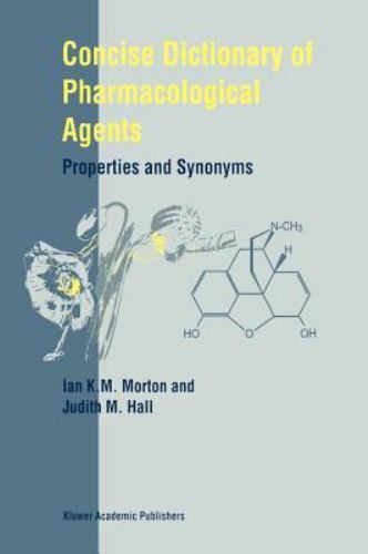 Concise Dictionary of Pharmacological Agents : Properties and Synonyms ...