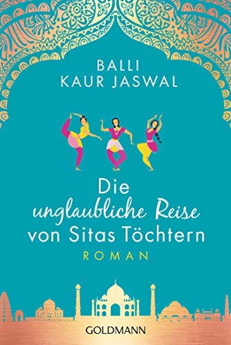 Die unglaubliche Reise von Sitas Tochtern: Roman, Balli Kaur Jaswal | eBay