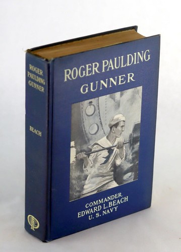 Edward L Beach 1st Ed 1913 Roger Paulding Gunner US Navy Series ...