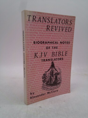 Translators Revived Biographical Notes of the KJV Bible Translators | eBay