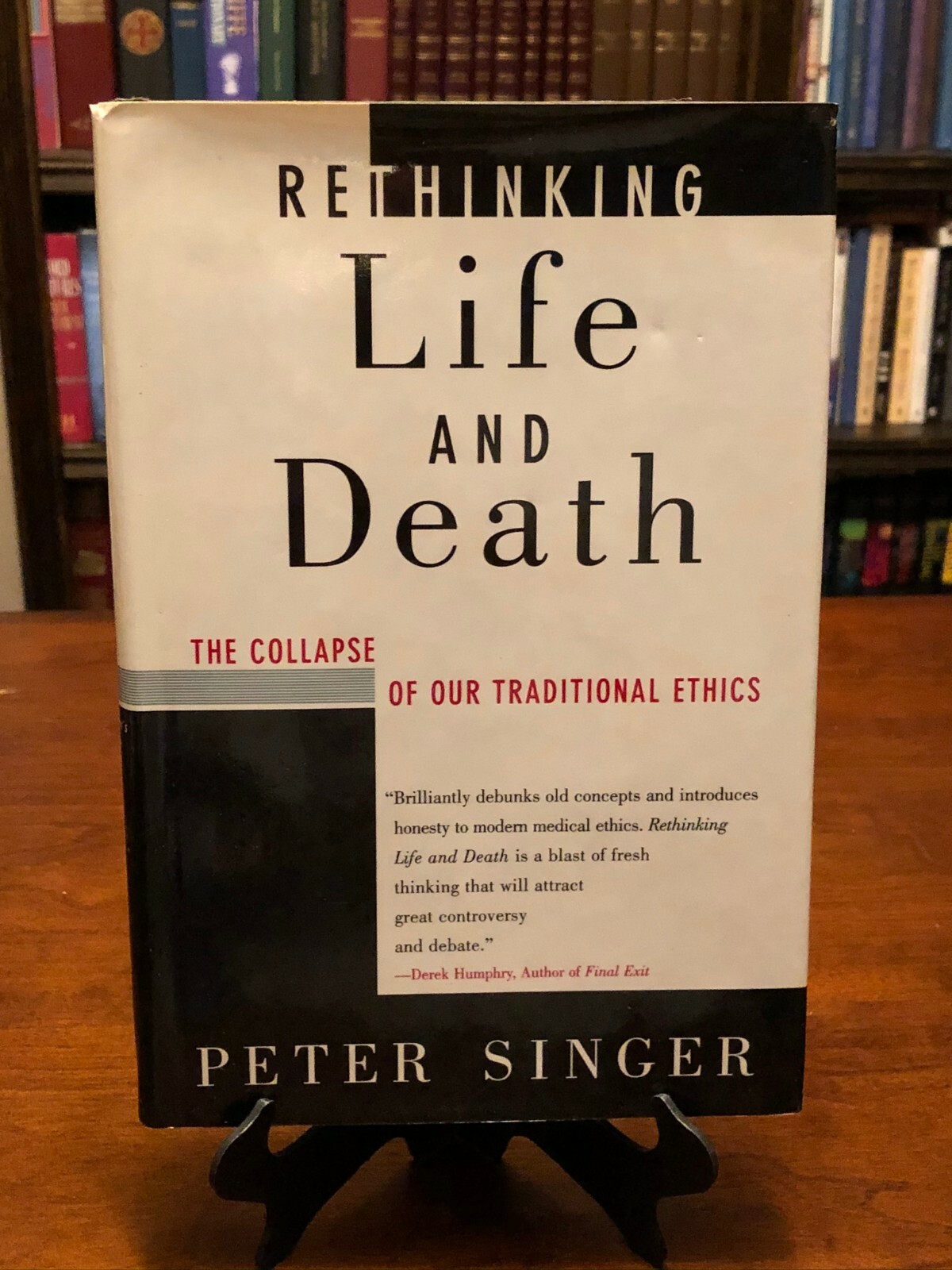 RETHINKING LIFE AND DEATH: Collapse of Our Traditional Ethics by Peter ...