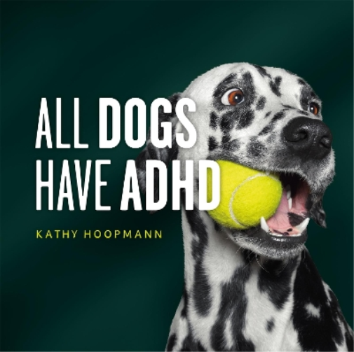 Kathy Hoopmann All Dogs Have ADHD (Hardback) | eBay
