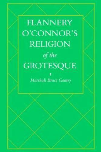 Flannery O'Connor's Religion of the Grotesque by Gentry, Marshall Bruce ...