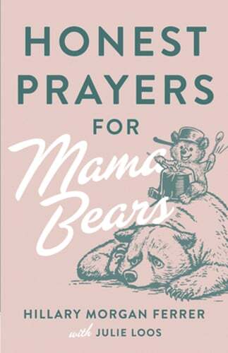 Honest Prayers for Mama Bears by Hillary Morgan Ferrer: Used ...