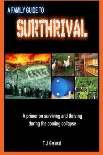 A FAMILY GUIDE TO SURTHRIVAL:: A PRIMER ON SURVIVING AND By T J ...