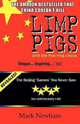 Limp Pigs : And the Five-Ring Circus by Mark Newham (2011, Trade ...