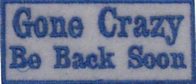 Gone Crazy Be Back Soon Motorcycle Biker Patch | eBay