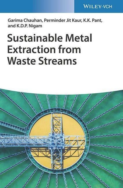 Sustainable Metal Extraction From Waste Streams von Garima Chauhan ...