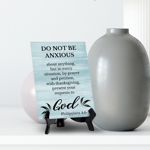 Do Not Be Anxious About Anything... Philippians 4:6-7 Table Sign (6x8 ...