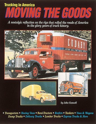 Trucking in America : Moving the Goods by John Gunnell (1995, Paperback ...