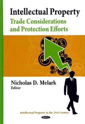 Intellectual Property : Trade Considerations and Protection Efforts ...