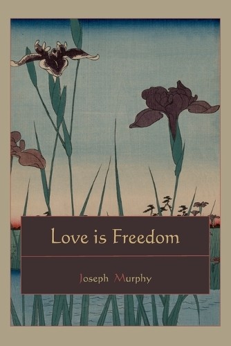 Joseph Murphy Love is Freedom (Tascabile) 9781578989133 | eBay